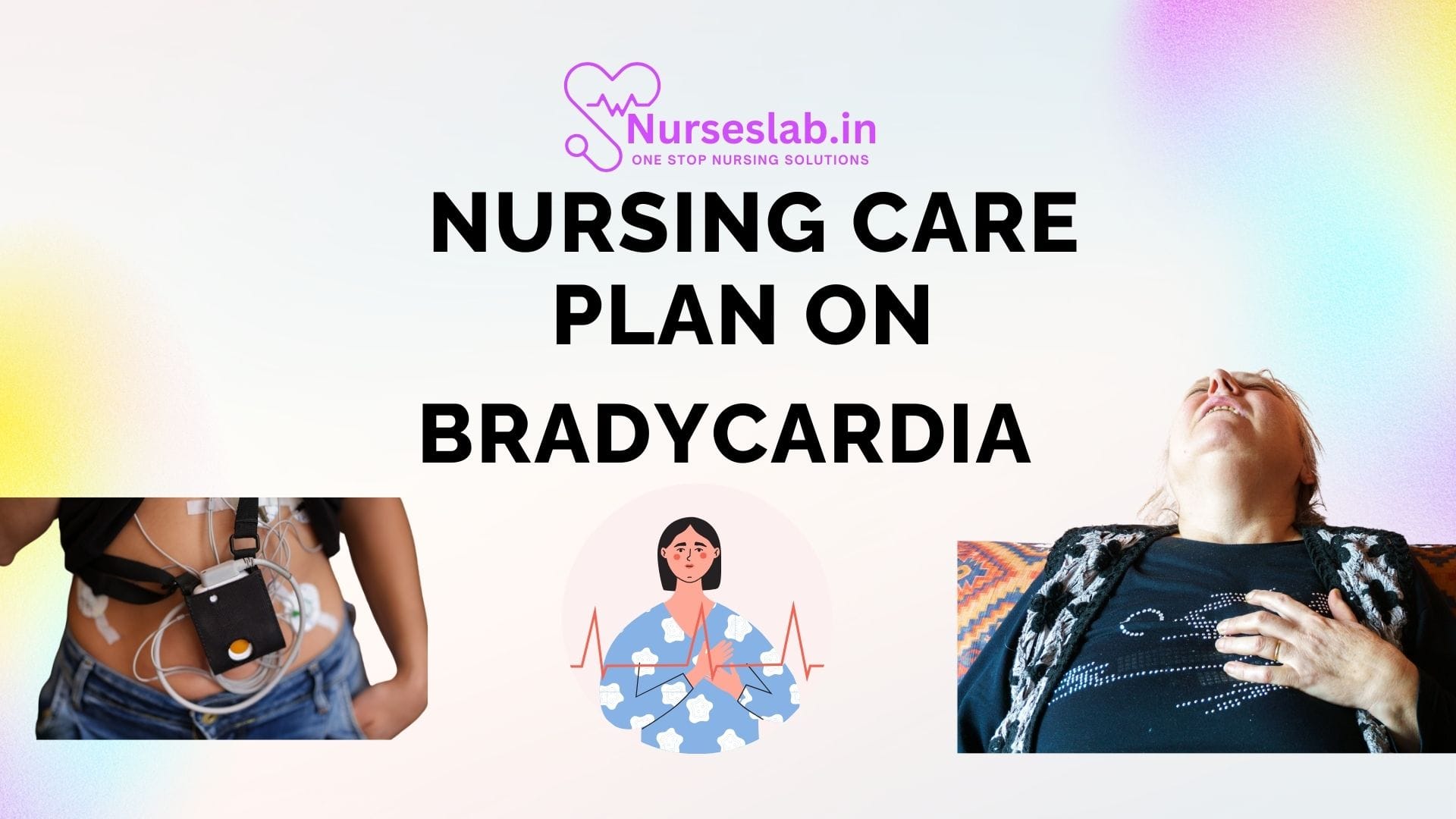Nursing Care Plan on Bradycardia - Nurseslab.in