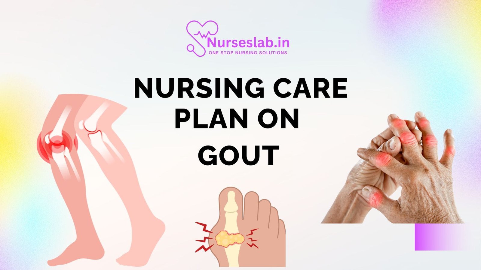 Nursing Care Plan on Gout - Nurseslab.in