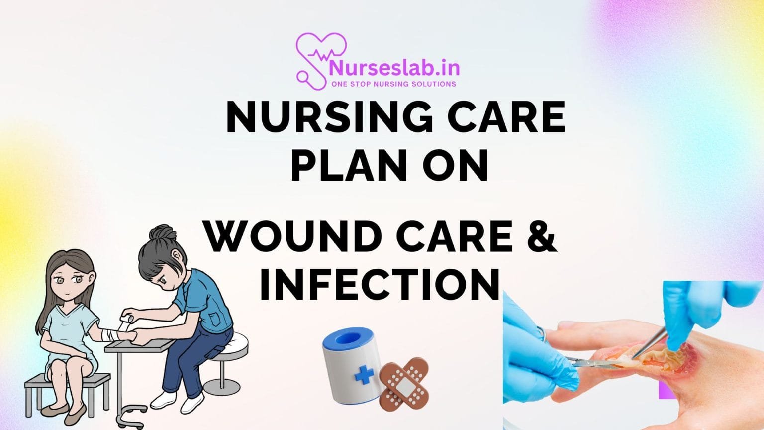 Nursing Care Plan on Wound Care & Infection - Nurseslab