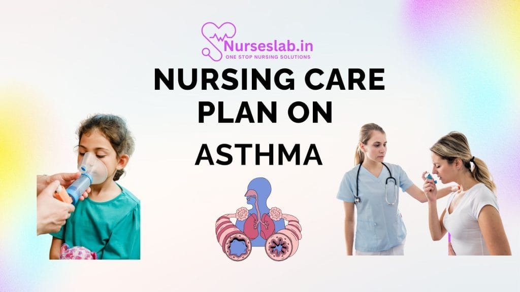 Nursing Care Plan on Asthma - Nurseslab