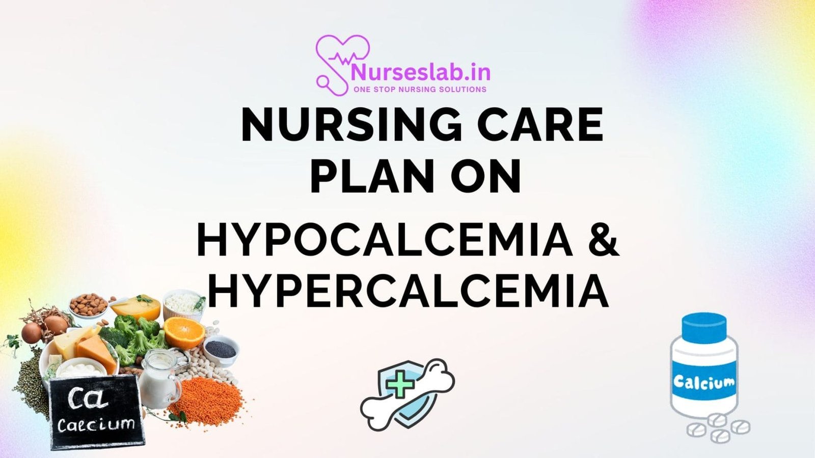 Nursing Care Plan on Hypocalcaemia & Hypercalcemia - Nurseslab.in