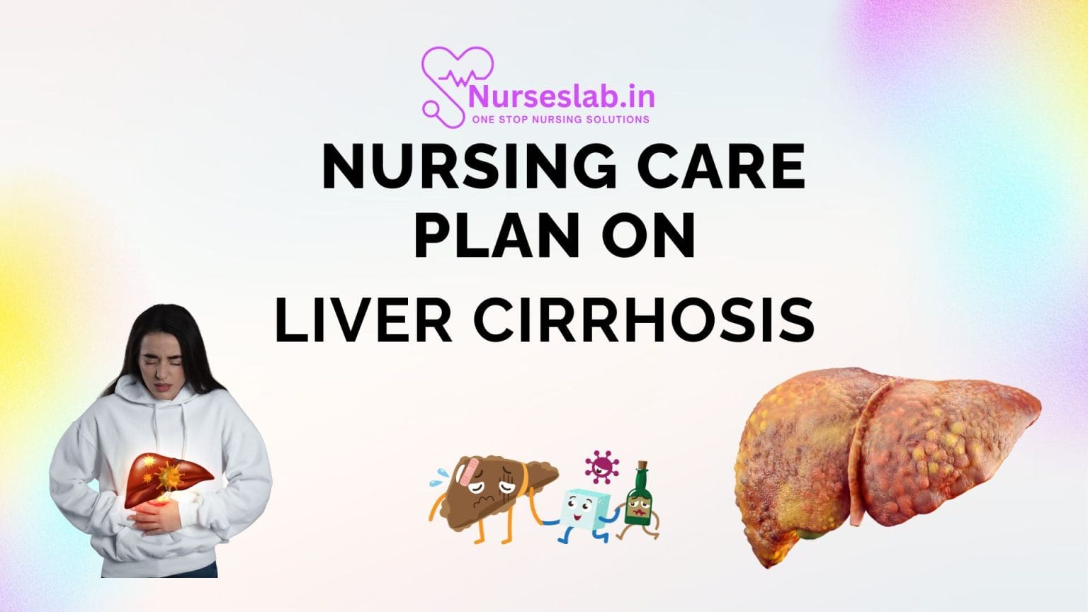 Nursing Care Plan on Liver Cirrhosis - Nurseslab.in