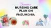 Nursing Care Plan on Pneumonia - Nurseslab