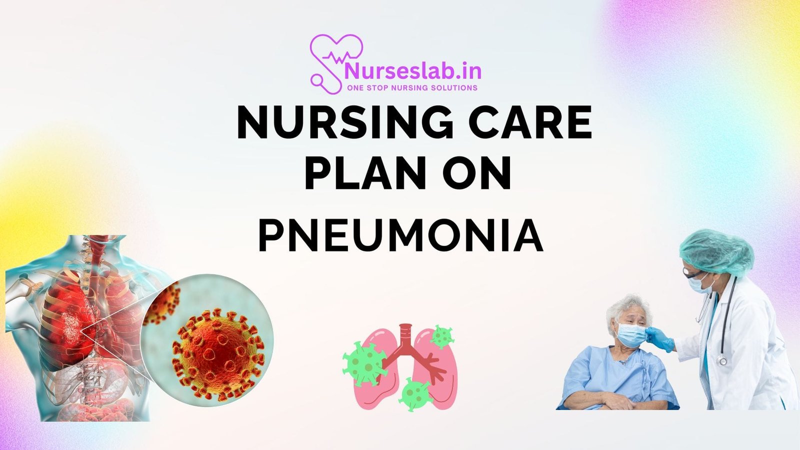 Nursing Care Plan on Pneumonia - Nurseslab.in