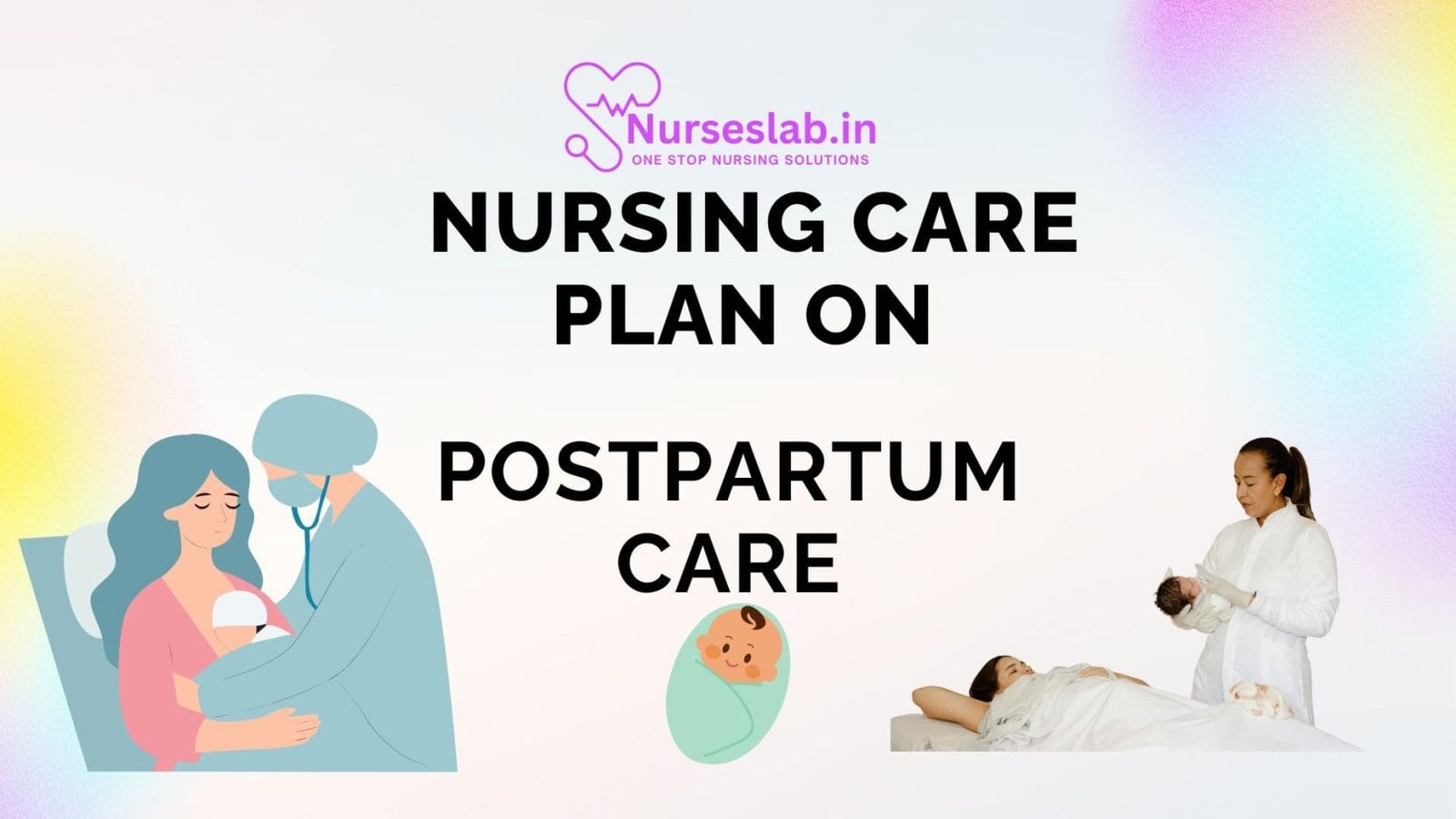 Nursing Care Plan on Postpartum Care - Nurseslab
