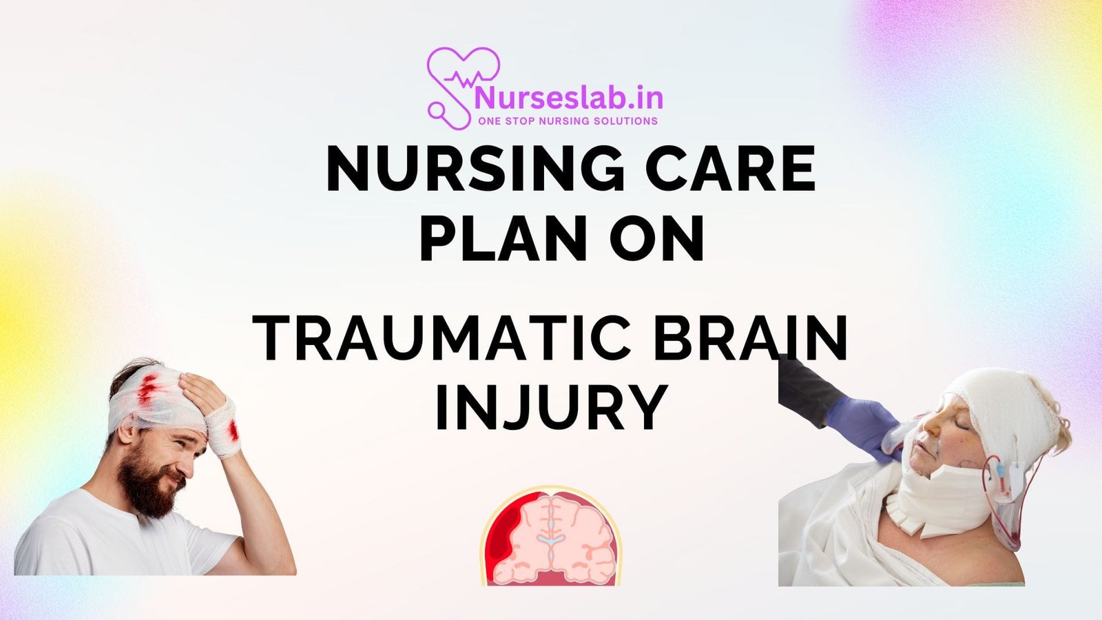 Nursing Care Plan on Traumatic Brain Injury - Nurseslab