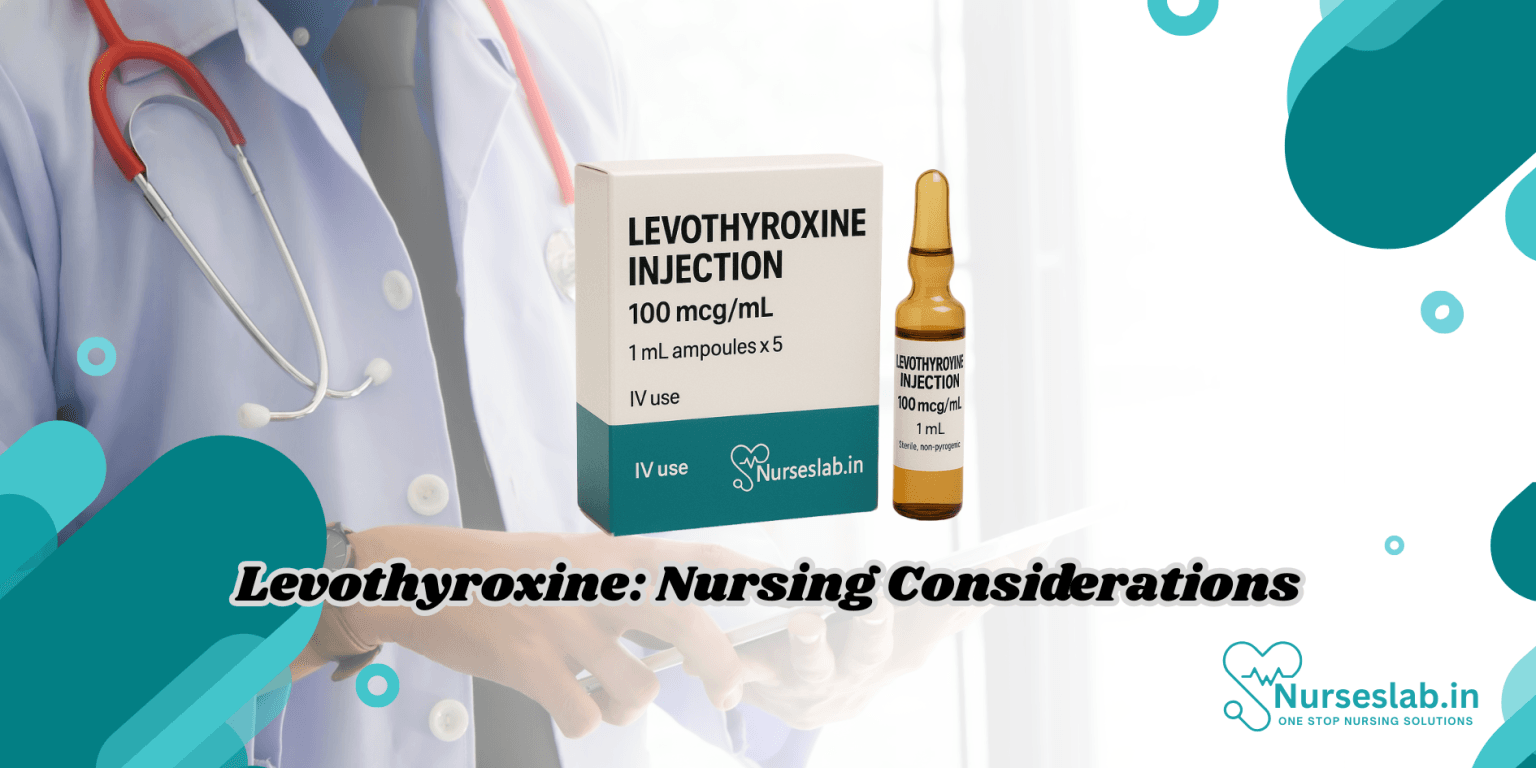 Levothyroxine: Nursing Considerations, Interventions, and Health ...