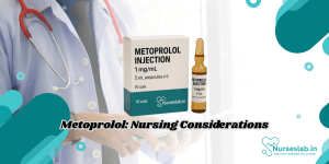 Metoprolol: Nursing Considerations, Interventions, and Health Education ...